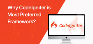 CodeIgniter – Technology That’s Ruling the Hearts of its Users