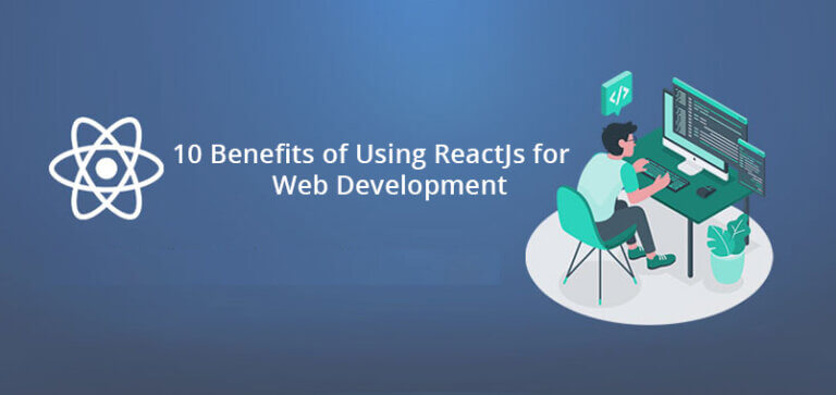 10 Benefits of Using ReactJs for Web Development - eCommerce & Mobile ...